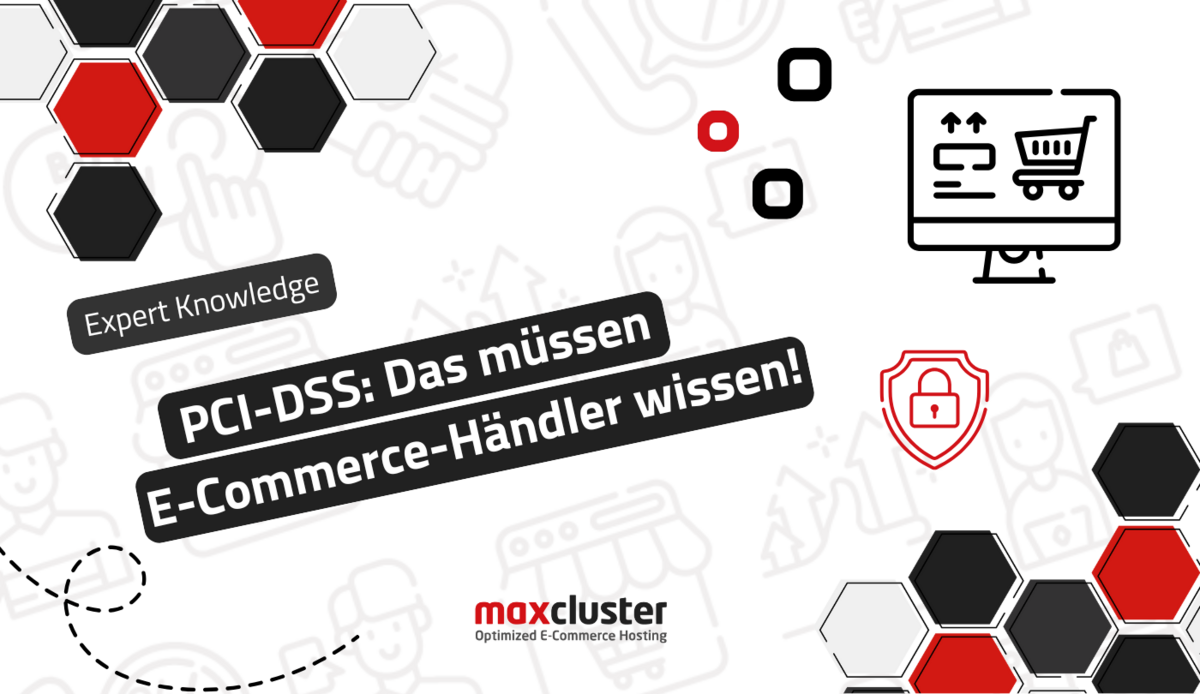 PCI-DSS: Das müssen E-Commerce-Händler wissen! | maxcluster